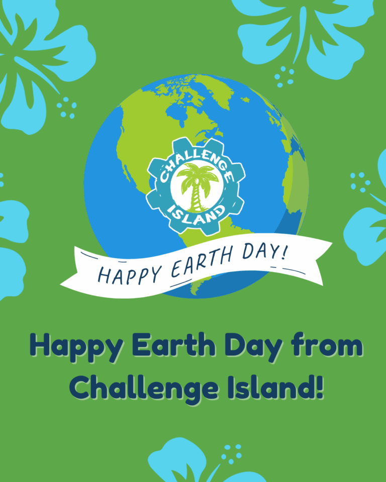 Celebrate Earth Day with Challenge Island: Inspiring the Next ...