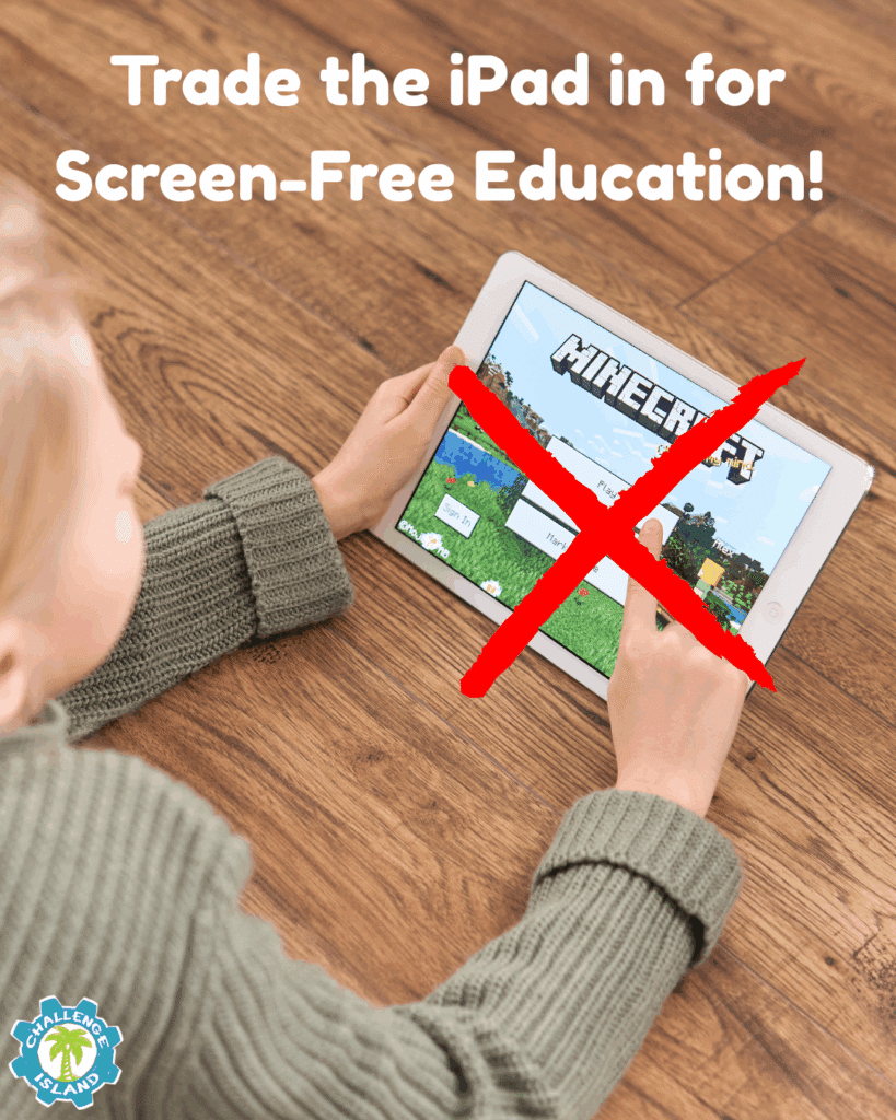 Why Screen-Free Learning Matters (and How Challenge Island Makes It Fun ...