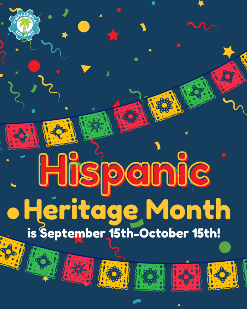 Celebrating Hispanic Heritage Month with Challenge Island! | Challenge ...